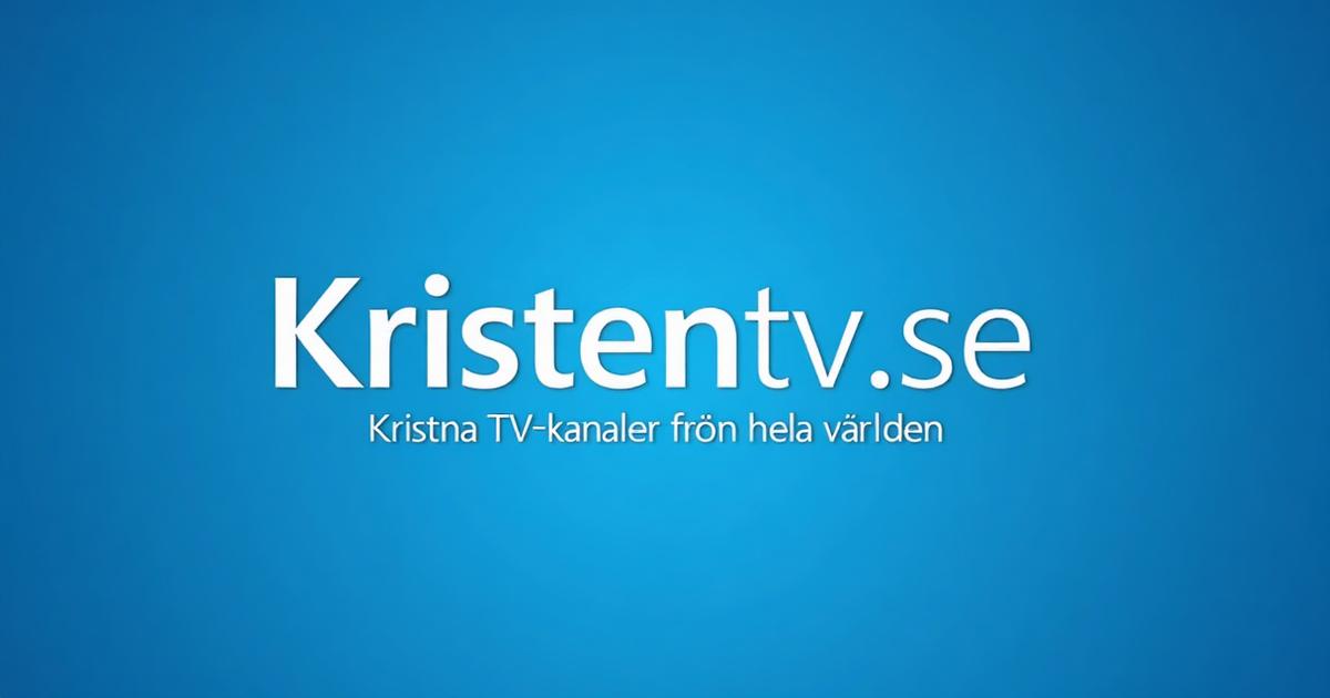 Kristen TV - Sveriges guide till kristna TV-kanaler | Kristentv.se